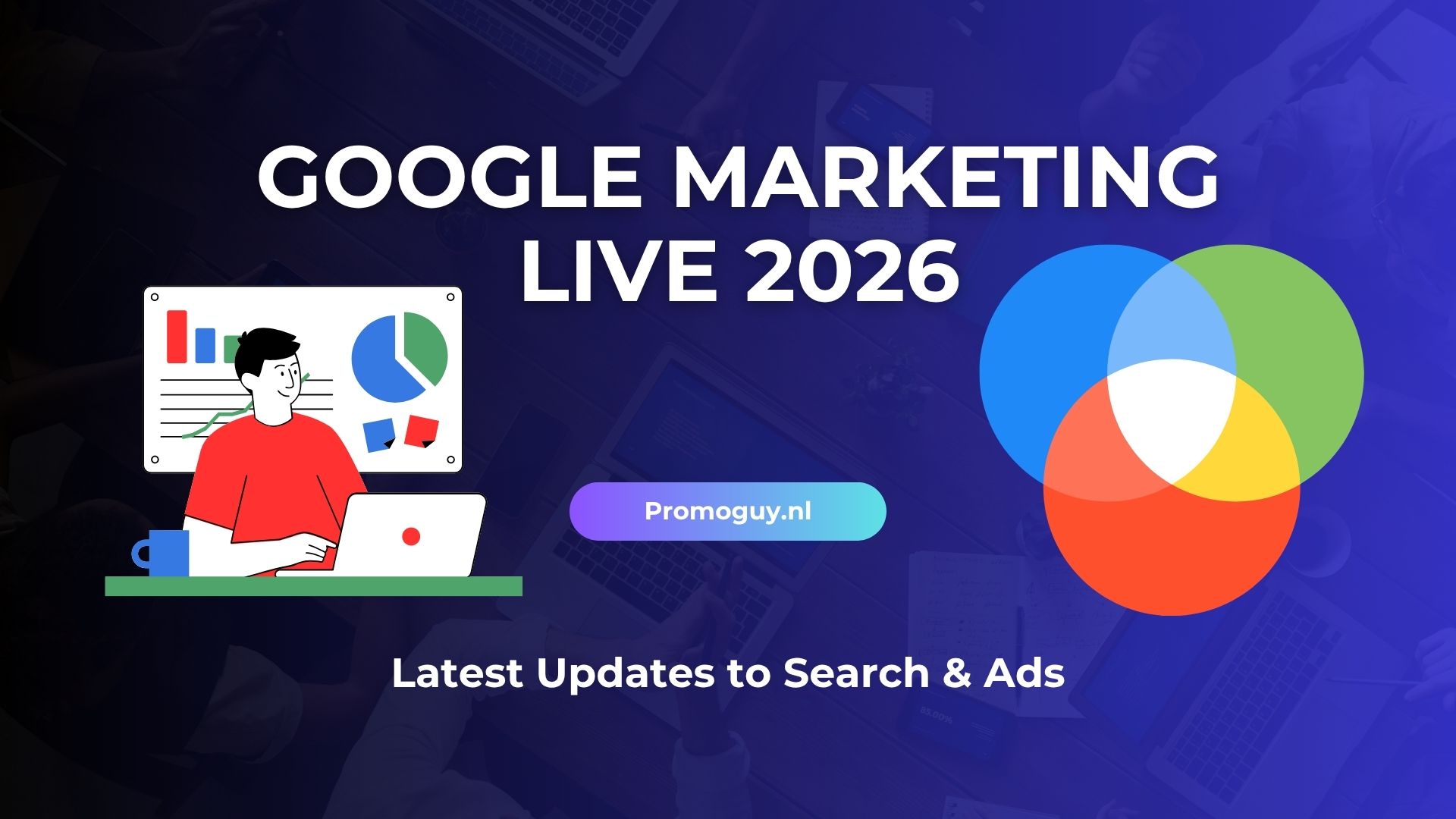 Google Marketing Live 2026: What Marketers Need to Know - Promoguy ...